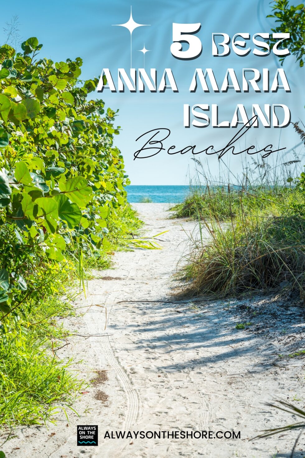 5 Best Anna Maria Island Beaches To Visit! - discoverwestcentralflorida.com